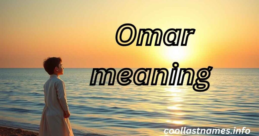 Omar meaning in Arabic, origin and popularity
